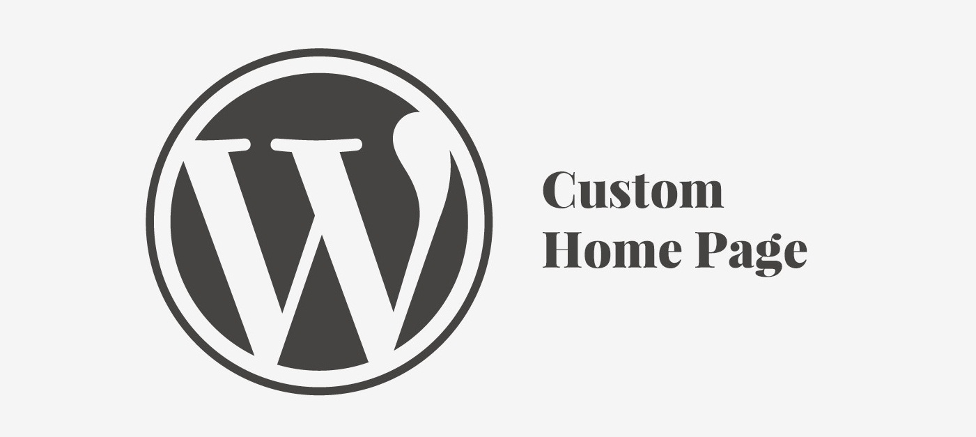 How To Create A Custom Home Page On WordPress