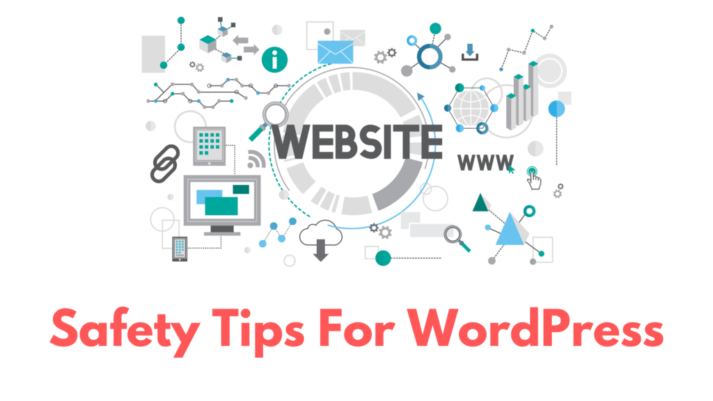 6 Safety Tips For WordPress To keep Your Site Safe