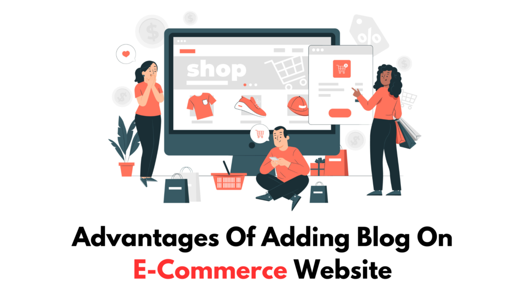 Advantages Of Adding Blog On E-Commerce Website in 2023