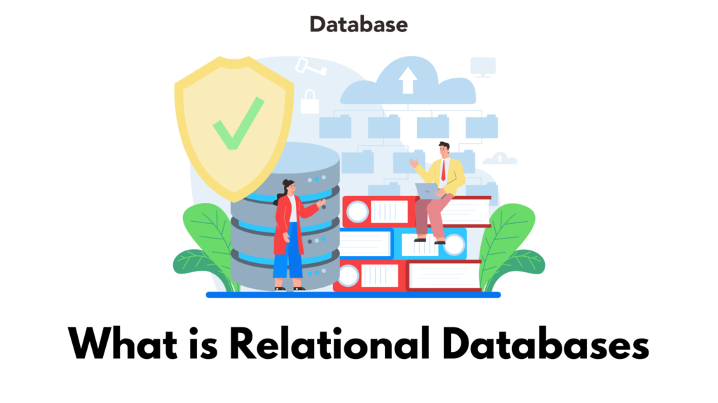 What is Relational Databases: Everything you need to know about