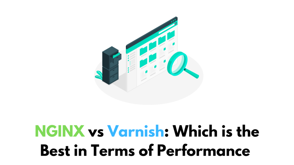 NGINX vs Varnish: Which is the Best in Terms of Performance NGINX vs Varnish: Which is the Best in Terms of Performance