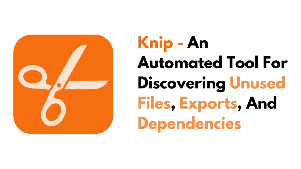 Cleaning Your Codebase Made Easy With Knip